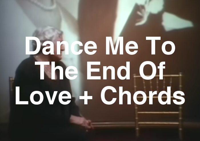 Dance Me To The End Of Love Chords | Leonard Cohen Guitar Lesson - Spy ...