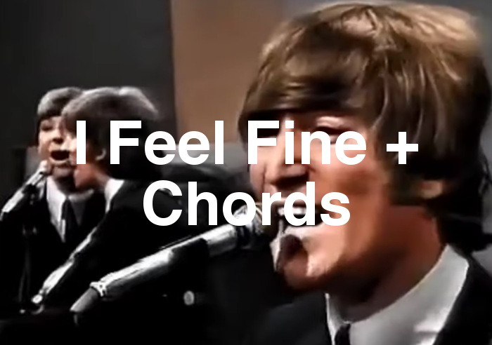 I Feel Fine Chords | The Beatles Guitar Lesson - Spy Tunes