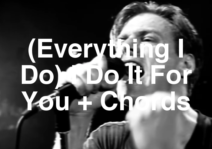 (Everything I Do) I Do It For You Chords | Bryan Adams Guitar Lesson ...